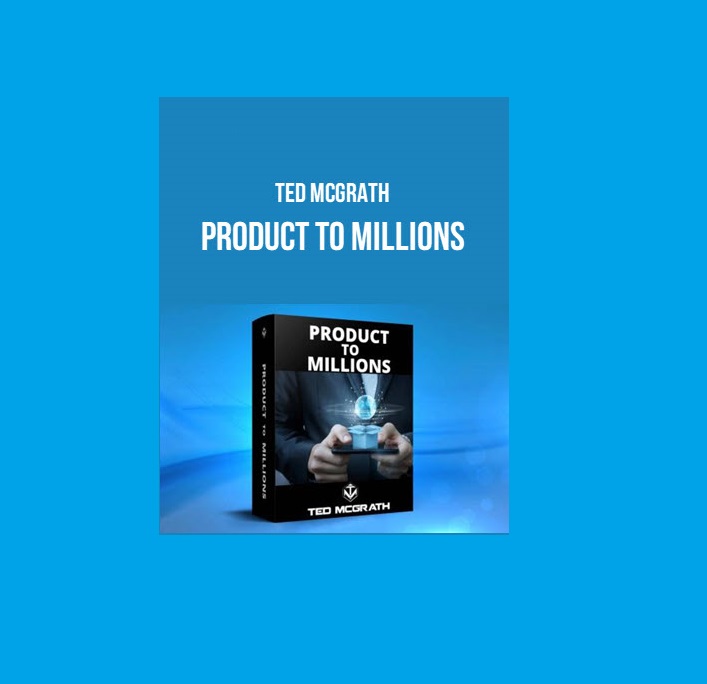 Ted McGrath – Product to Millions - Course Resellers